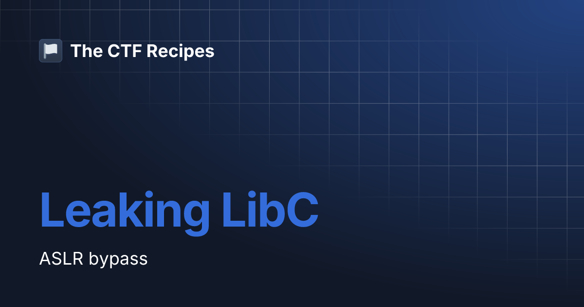 Leaking LibC | The CTF Recipes