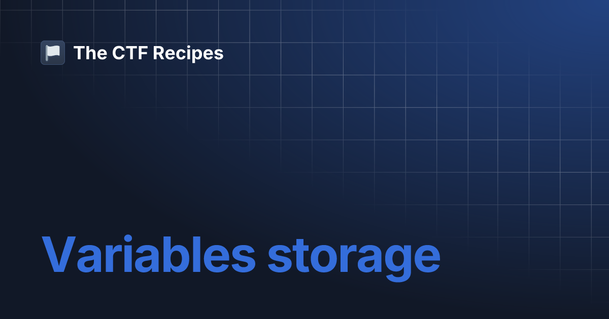 Variables storage | The CTF Recipes