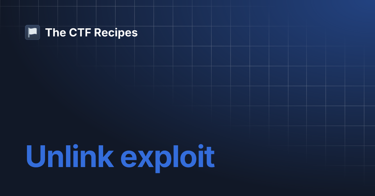 Unlink exploit | The CTF Recipes