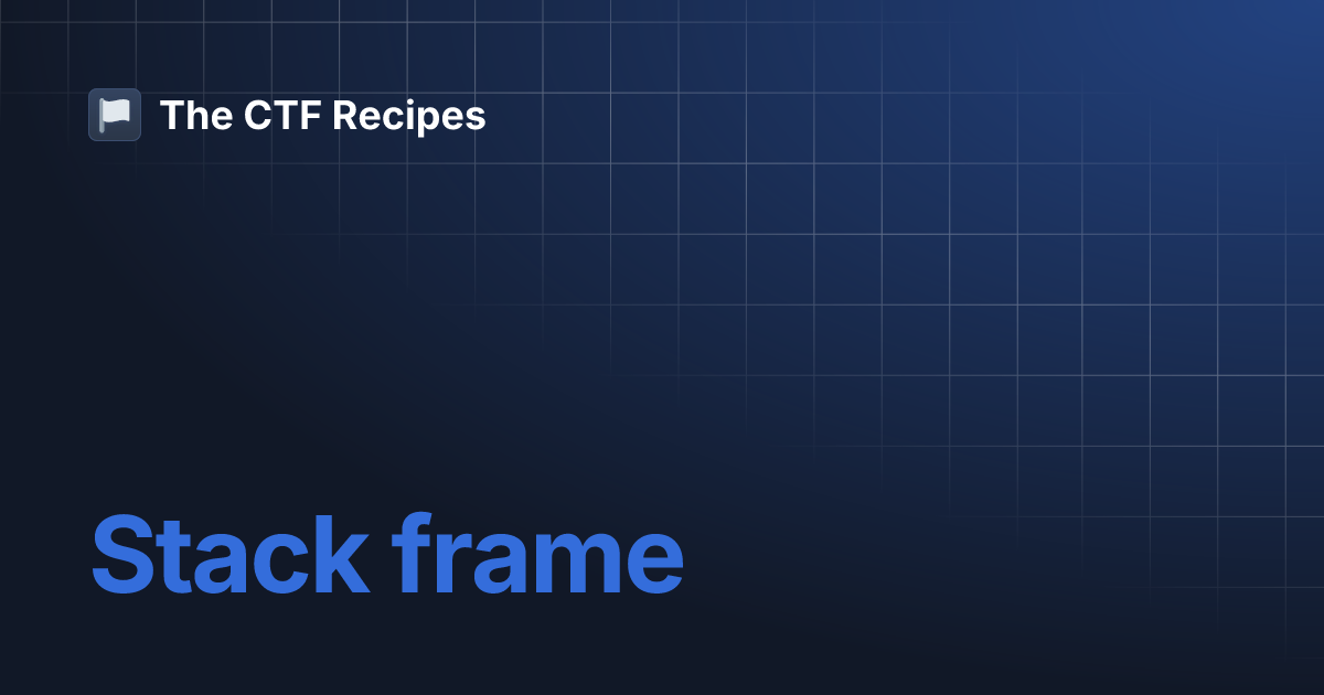 Stack frame | The CTF Recipes