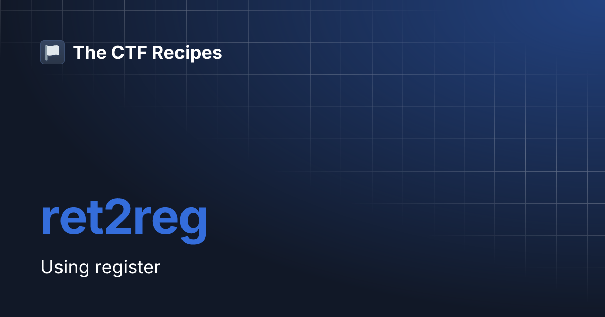 ret2reg | The CTF Recipes