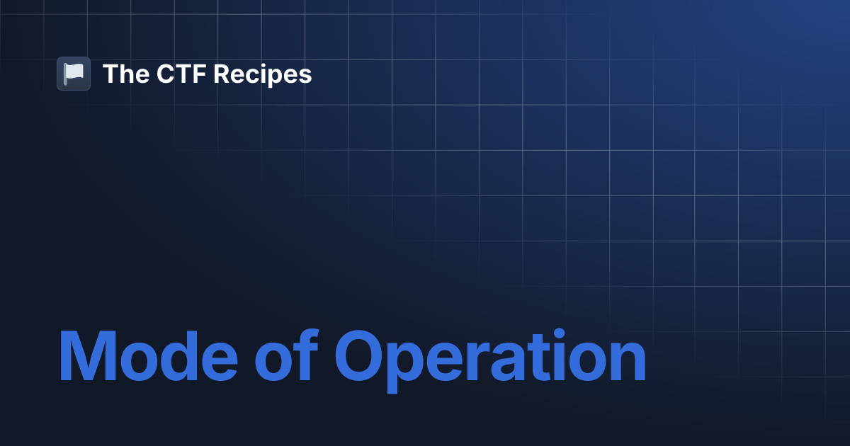 Mode of Operation | The CTF Recipes