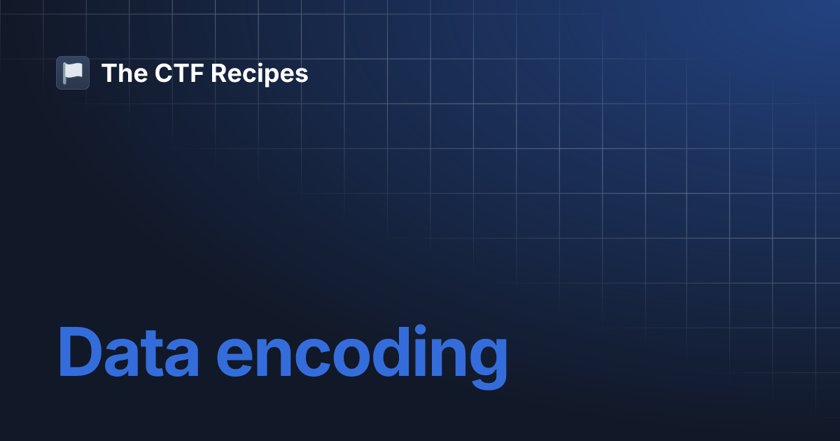 Data encoding | The CTF Recipes