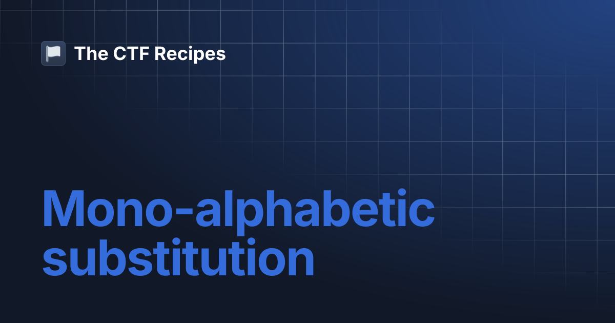 Mono-alphabetic substitution | The CTF Recipes