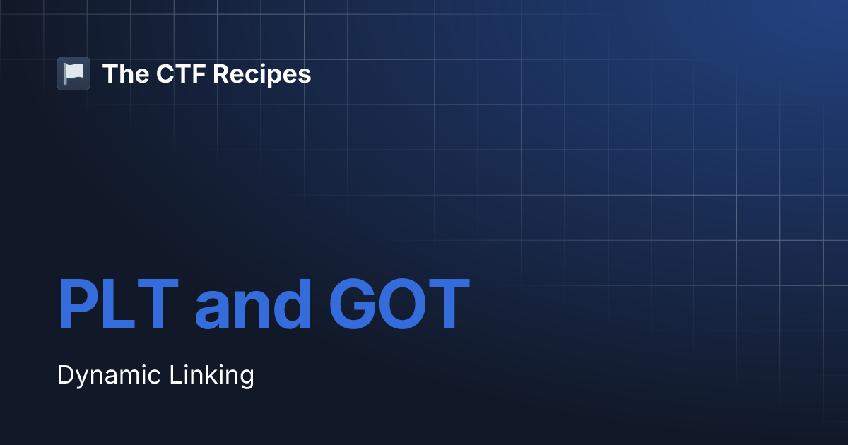 PLT and GOT | The CTF Recipes
