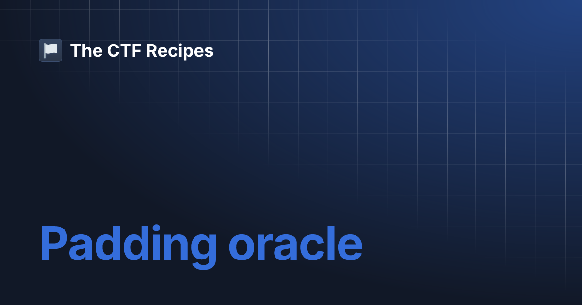 Padding Oracle The Ctf Recipes