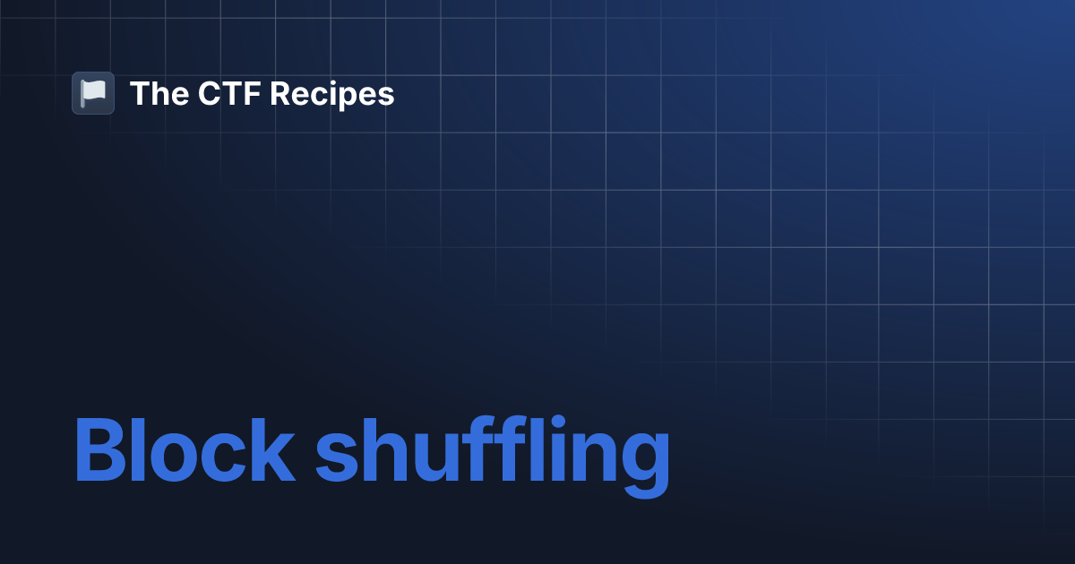 Block shuffling | The CTF Recipes